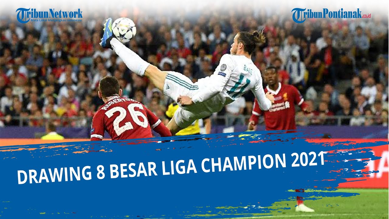 Drawing 8 Besar Liga Champion 2021 - YouTube