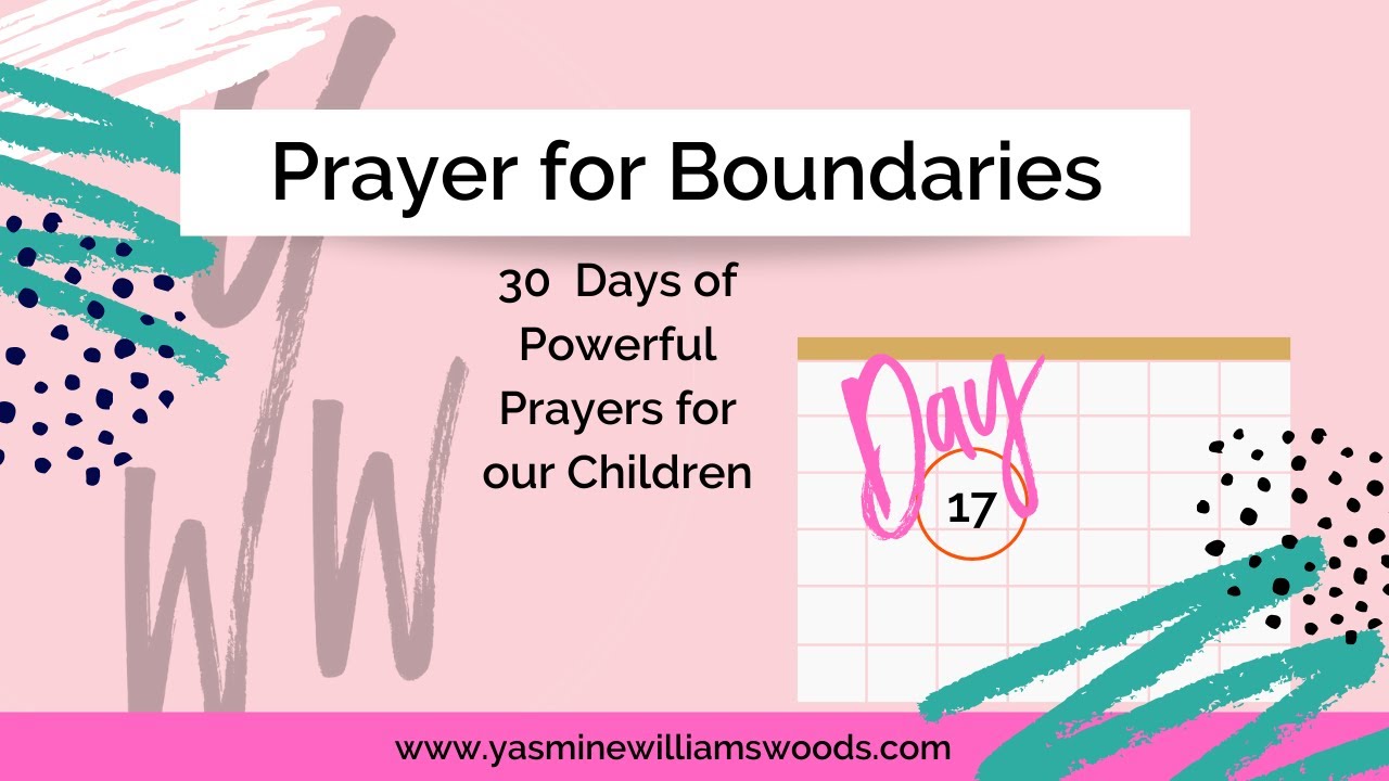 Prayer for Boundaries | Day 17 of 30 Days of Prayer - YouTube