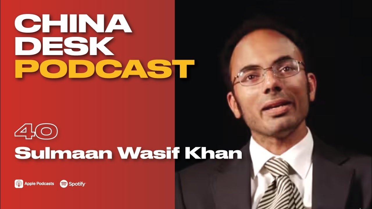China Desk Ep. 40 - Sulmaan Wasif Khan - YouTube