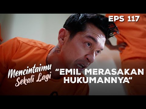 Emil Menjadi Sasaran Empuk Didalam Penjara - MENCINTAIMU SEKALI LAGI | Eps 117 Part 1