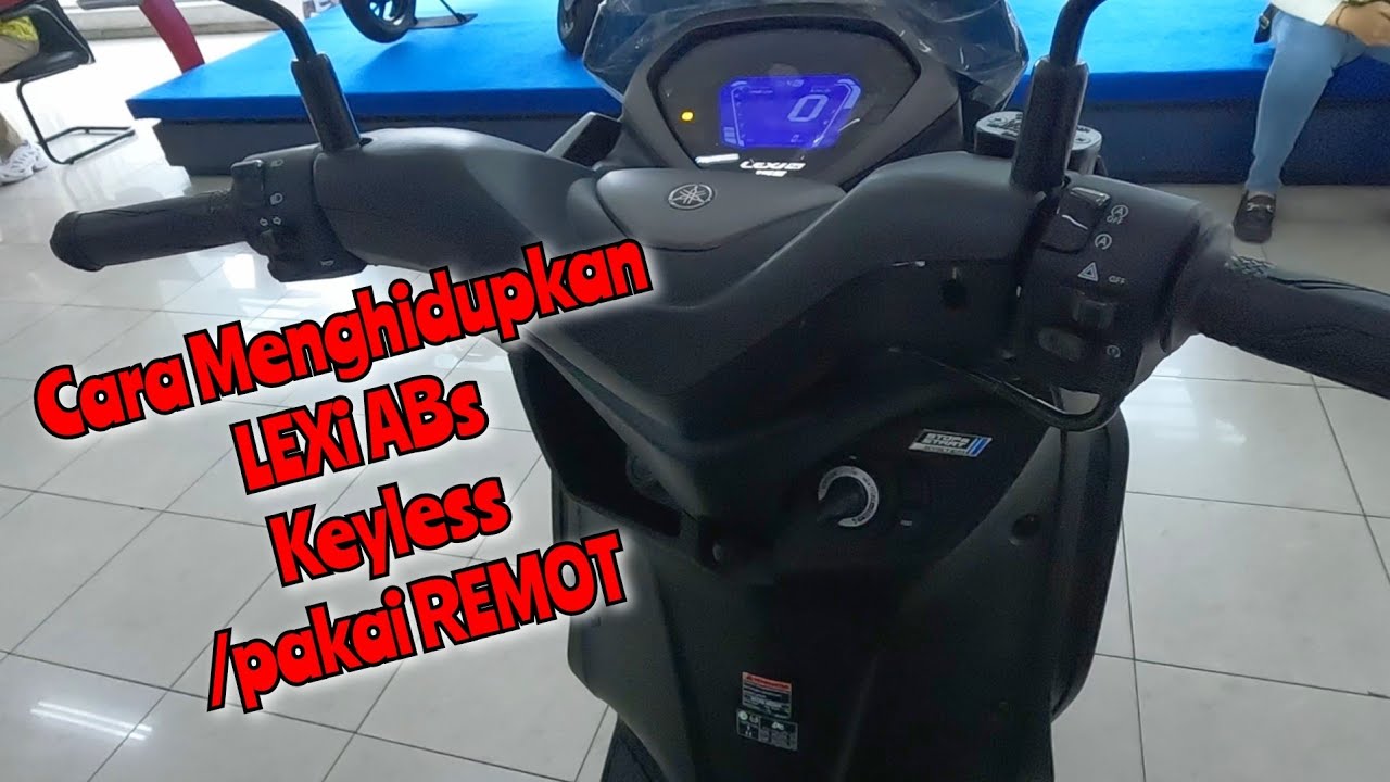 CARA MENGHIDUPKAN & MEMATIKAN LEXi Lx KEYLESS / PAKAI REMOT / Type ABs ...