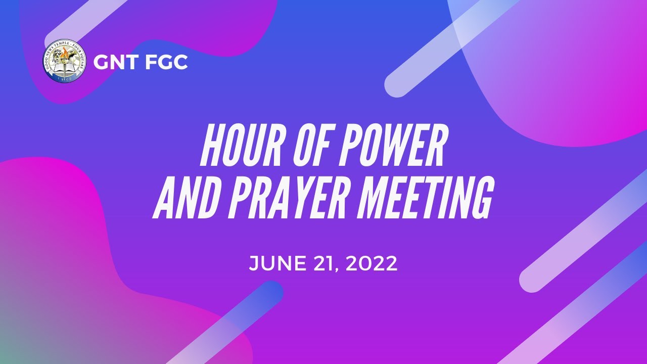 Hour of Power and Prayer Meeting Service (June 21, 2022) - YouTube