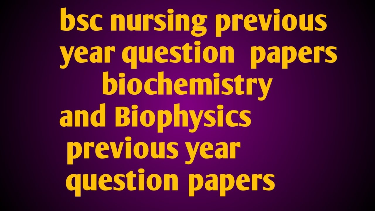 bsc nursing previous year question papers|| Biochemistry and Biophysics ...