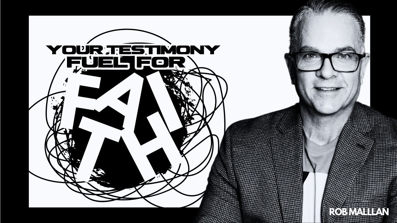 Your Testimony: Fuel for Faith @RobMallanTV - YouTube