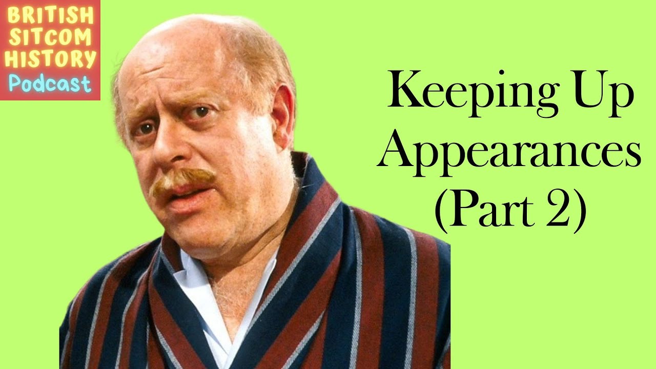 Keeping Up Appearances (Part 2) - British Sitcom History Podcast - YouTube