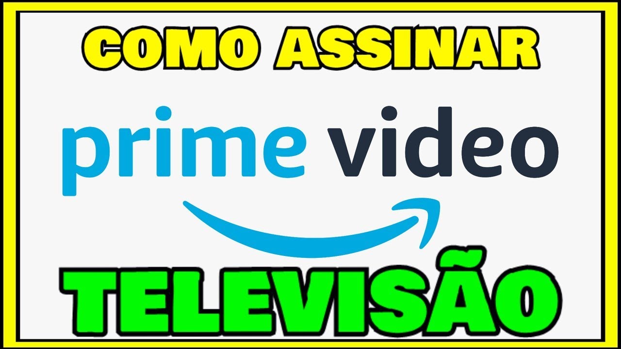 COMO ASSINAR PRIME VIDEO NA TV (Acessar PRIME VIDEO na Televisão ...