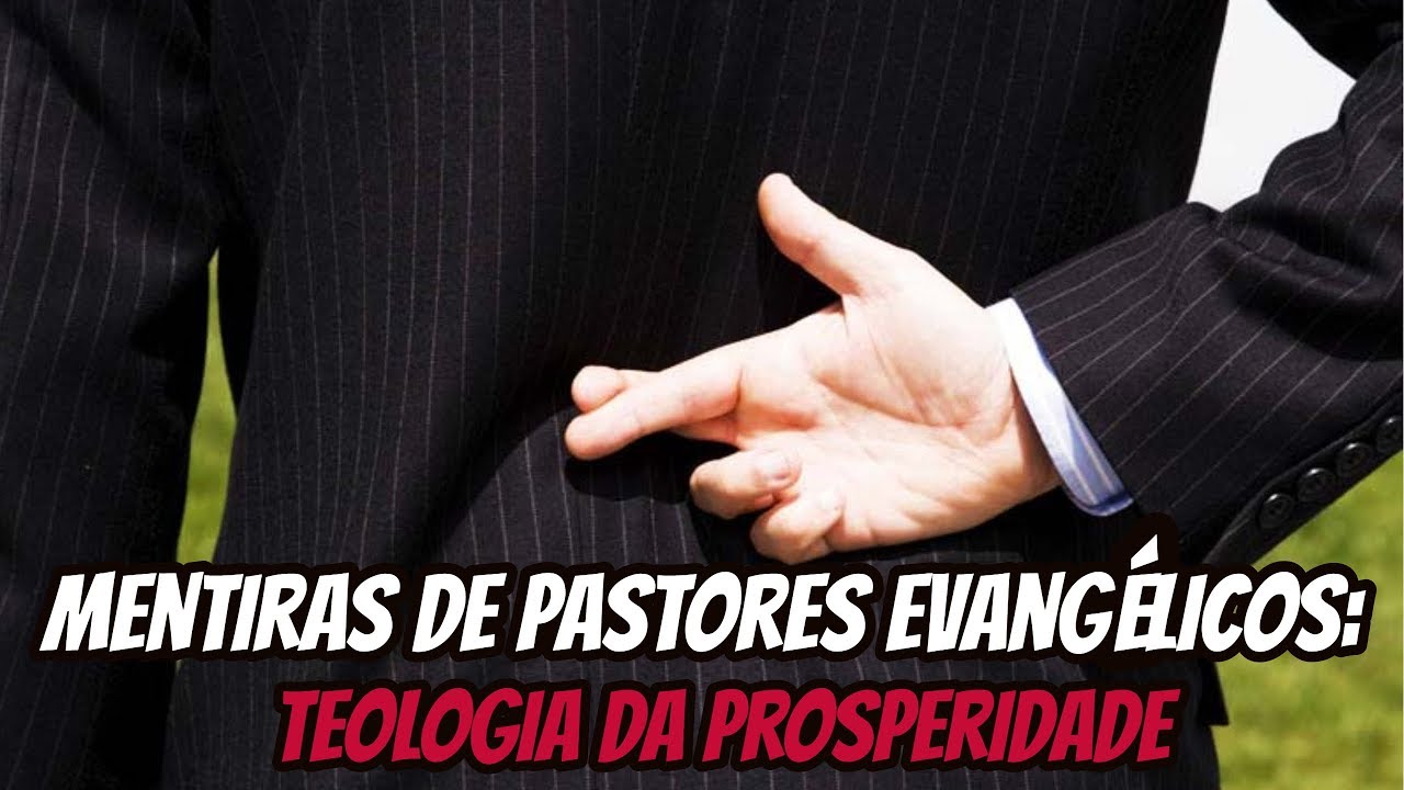 MENTIRAS DE PASTORES EVANGÉLICOS: TEOLOGIA DA PROSPERIDADE l DE FRENTE ...
