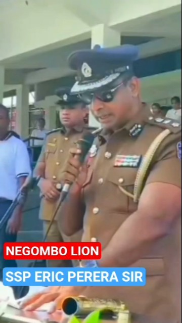 මීගමුවේ සිංහයා SSP ERIC PERERA SIR NEGOMBO LION 👑 පොලිසියේ අභිමානය# ...