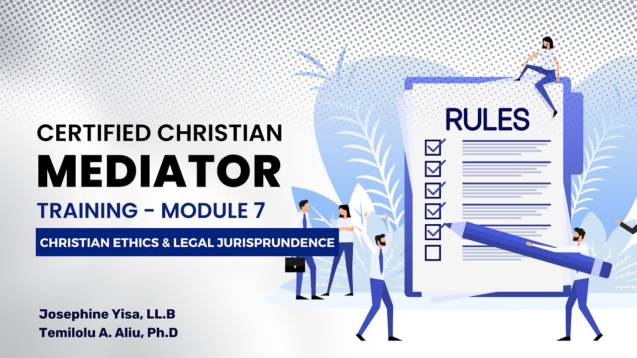 Christian Mediation | Module 7: Christian Ethics and Legal ...