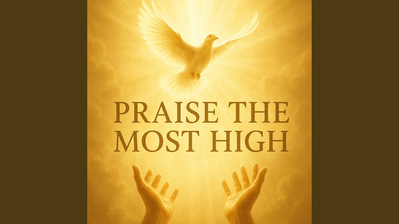 Praise The Most High - YouTube