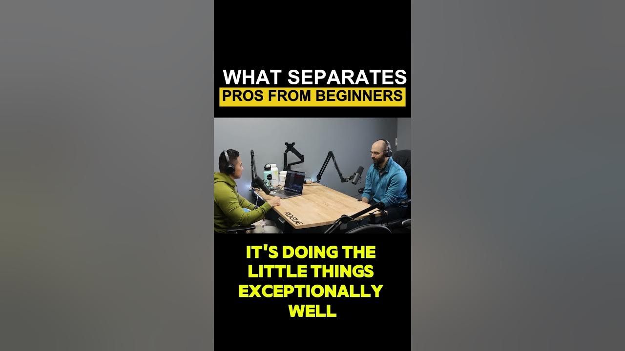 WHAT SEPARATES PROS FROM BEGINNERS - YouTube