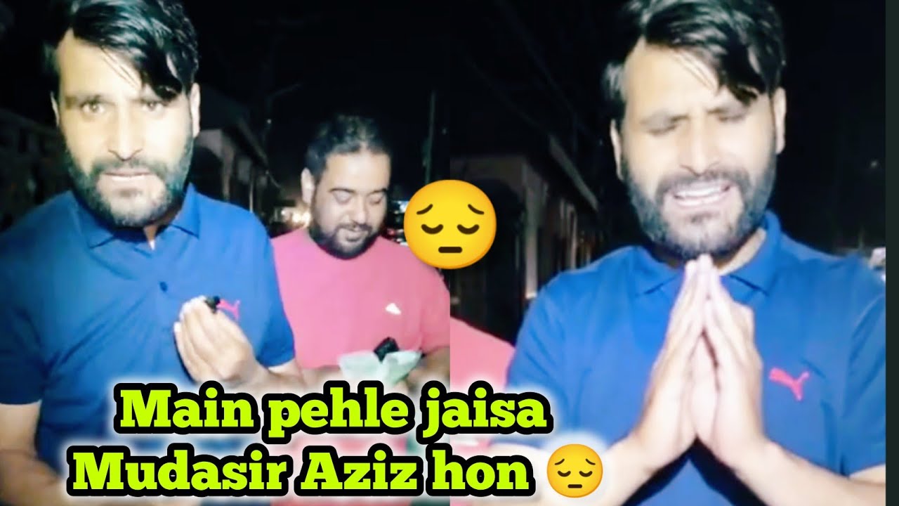 Main wahi mudasir aziz hon jo pehle tha Thanks for supporting - YouTube