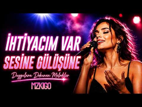 İhtiyacım Var Sesine Gülüşüne , Duygusal Şarkılardan , 12 Dk Loop -Mzkigo