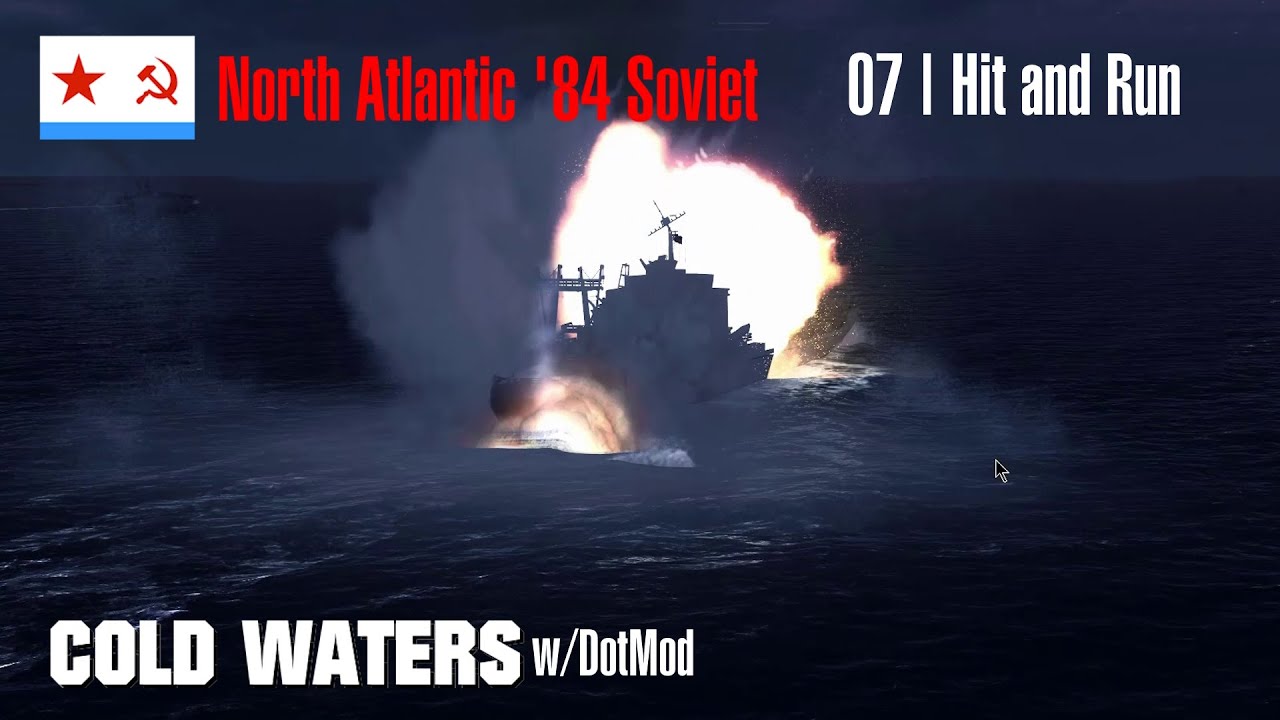 North Atlantic '84 Soviet 07 | Hit and Run | Cold Waters DotMod - YouTube