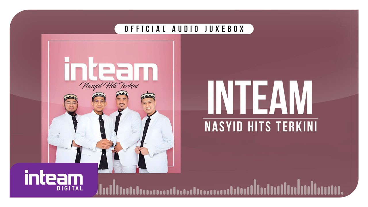 INTEAM • Nasyid Hits Terkini (Official Audio Jukebox) - YouTube Music