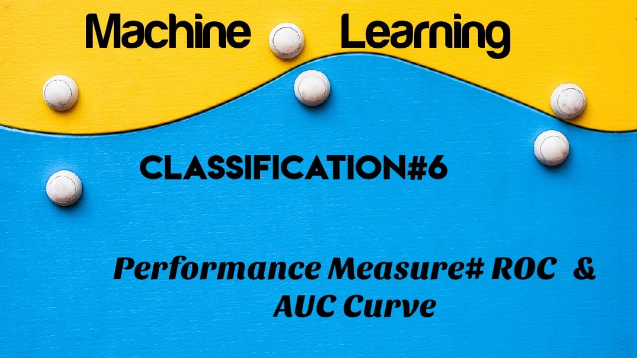 ML Classification 6 ROC And AUC Curve Performance Measure In ml-classification-6-roc-and-auc-curve-performance-measure-in