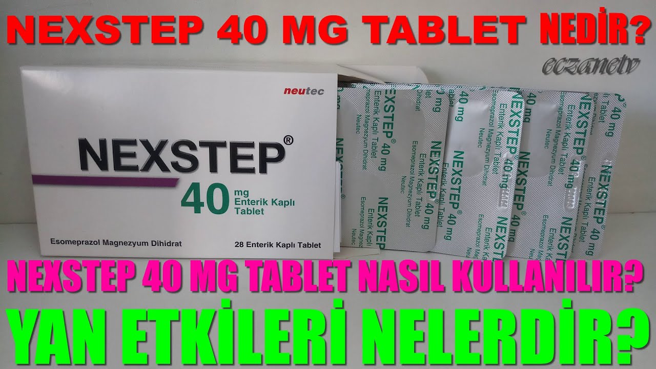 Nexstep 40 Mg Tablet Nedir? Nexstep Tablet'in Yan Etkileri Nelerdir ...