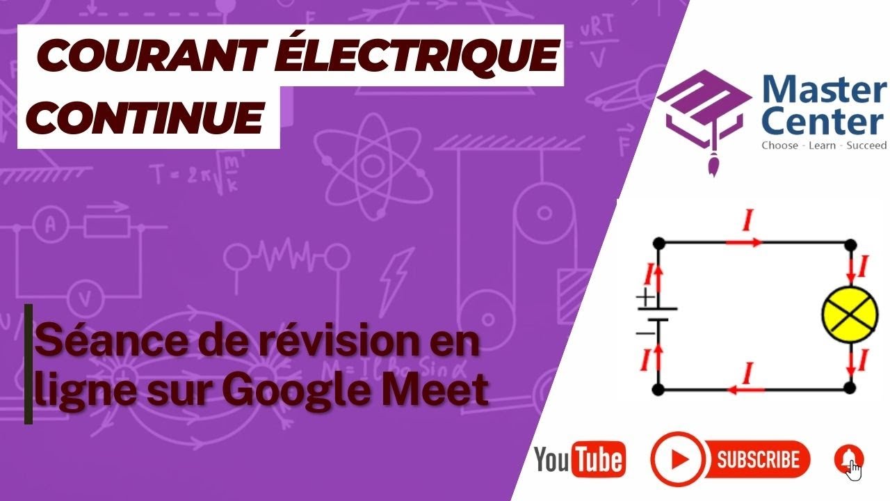 Séance de révision en ligne sur Google Meet - Courant électrique continu PC 1AL Master Centre ...