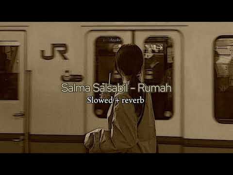 Salma Salsabil - Rumah (Slowed + reverb)