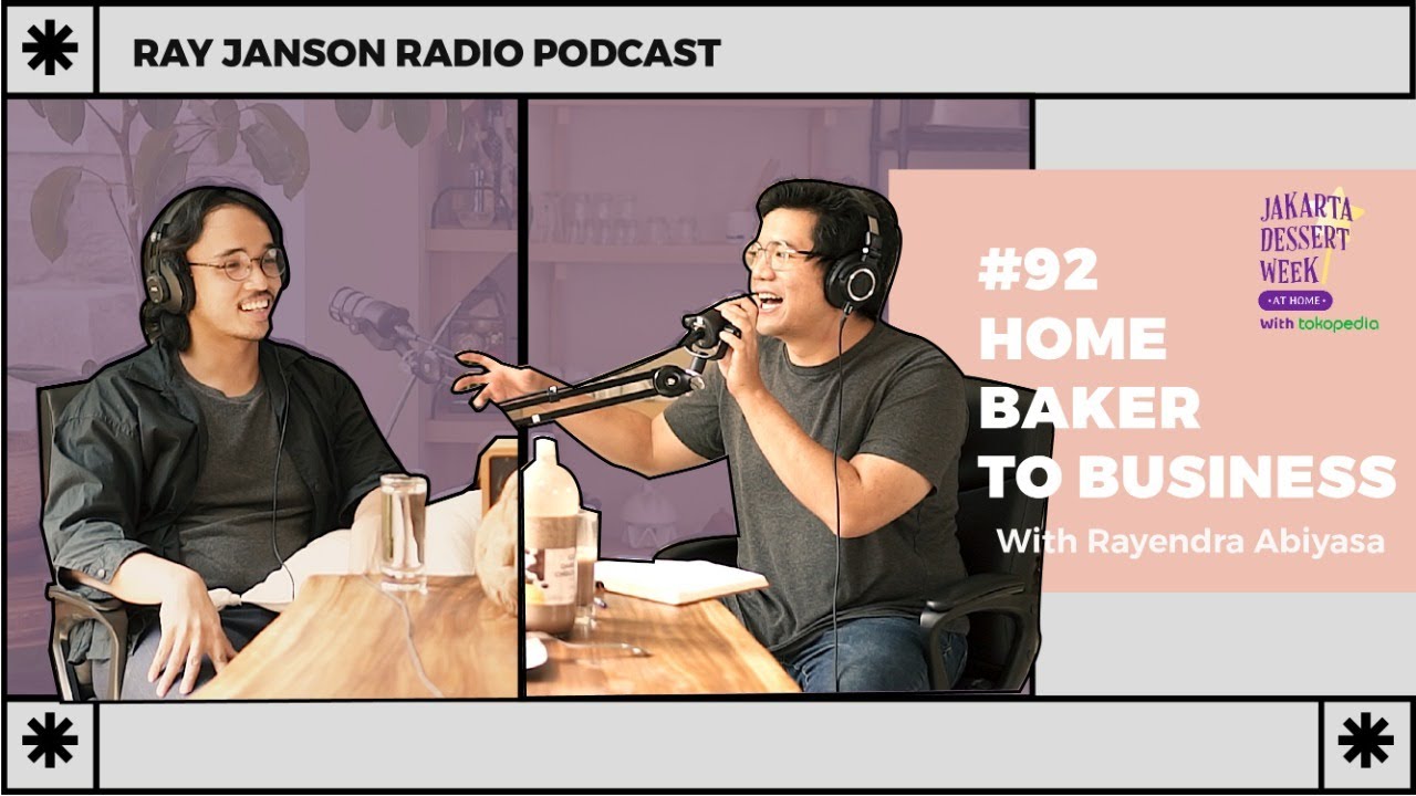 #92 HOMEBAKER TO BUSINESS with Rayendra Abiyasa of FUDGY BRO | Jakarta ...