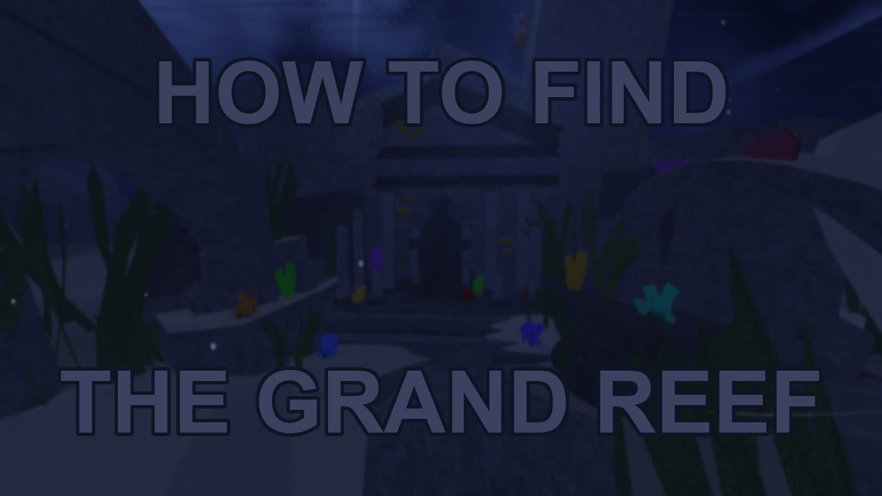 How To Find The GRAND REEF In Fisch! | Roblox - YouTube