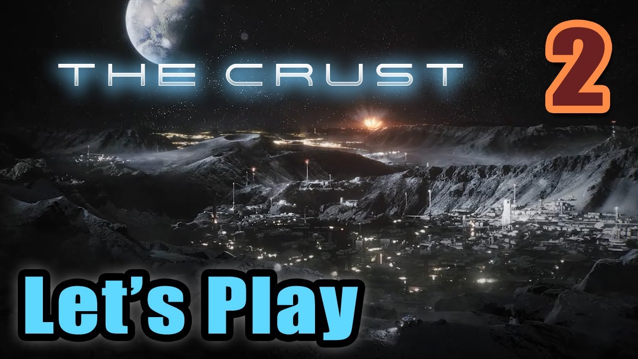 The Crust - Let's Play - Campaign Storyline - Full Gameplay - Launch ...