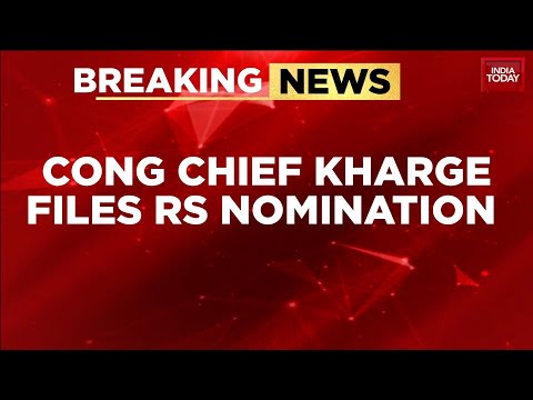 Mallikarjun Kharge Files Rajya Sabha Nomination; Congress Names Candidates For June 18 Polls
