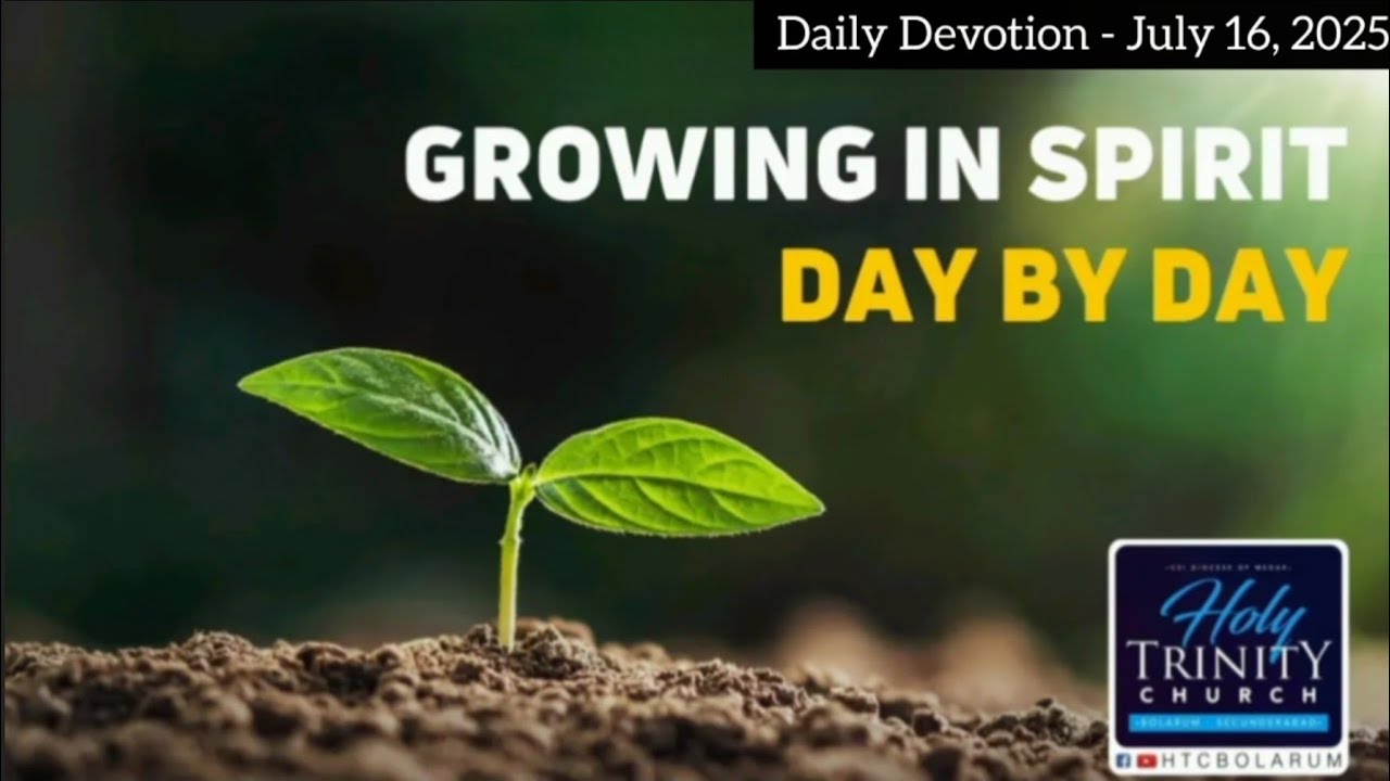 Growing in Spirit Day by Day - Daily Bible Devotion (16.07.25) - YouTube