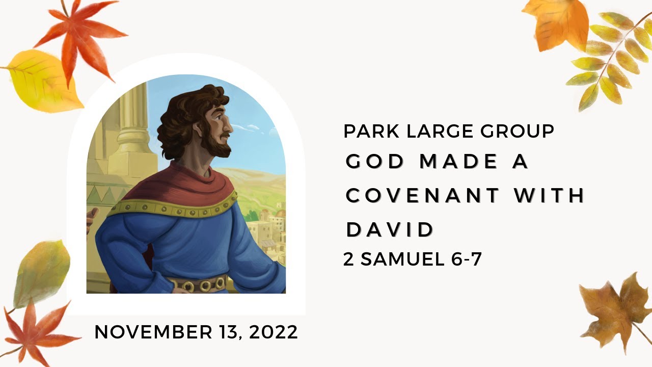 God Made a Covenant with David, November 13 Large Group - YouTube