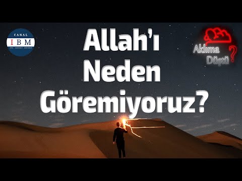 Allah'ı Neden Göremiyoruz? | Aklıma Düştü