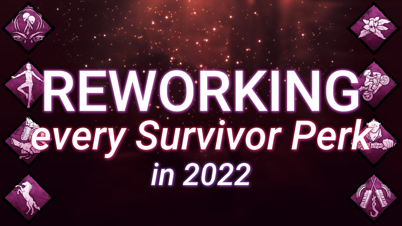Reworking every DBD Survivor Perk in 2022 - YouTube