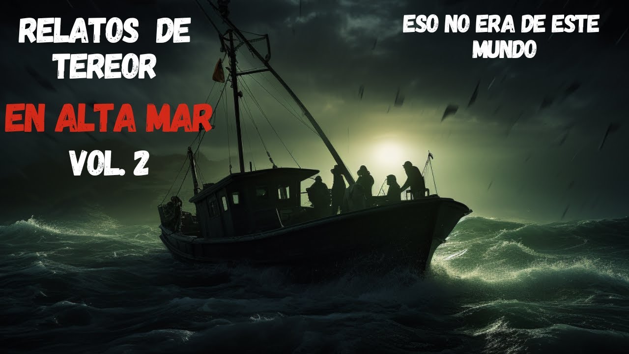 "RELATOS DE TERROR INEXPLICABLES: Historias REALES de Pescadores en ...