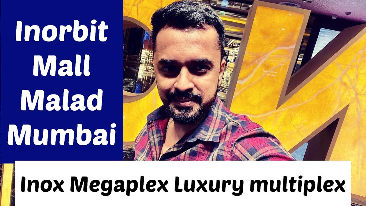 Inorbit Mall Malad | Inox Megaplex Inorbit Mall Malad | Inorbit Mall ...