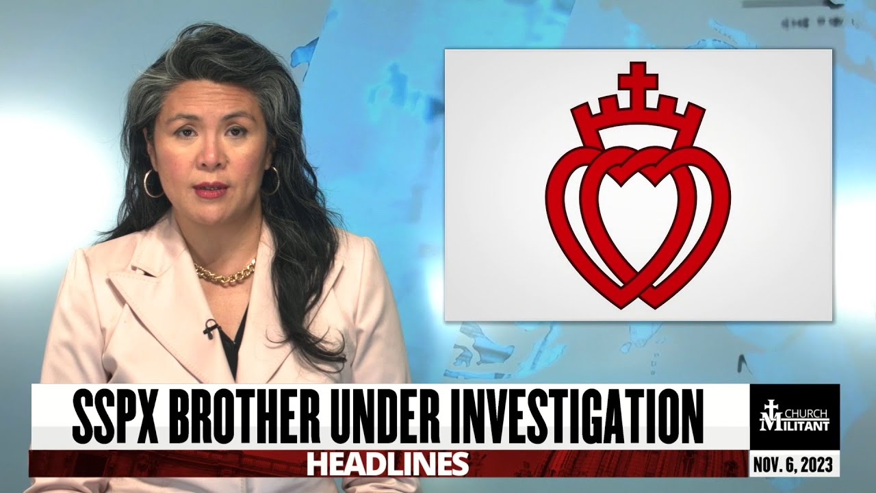 SSPX Brother Under Investigation — Headlines — November 6, 2023 - YouTube