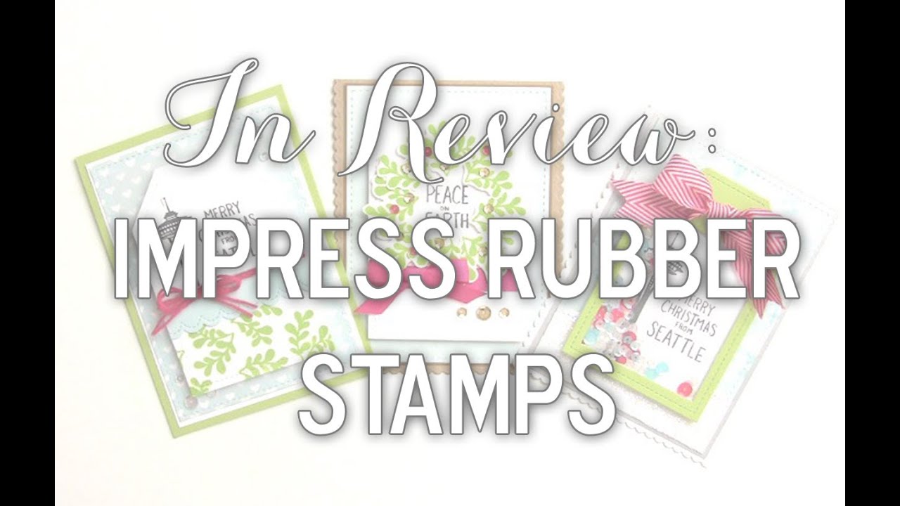 In Review: Impress Rubber Stamps (and a Giveaway) - YouTube