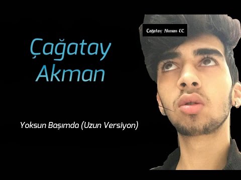Çağatay Akman-Yoksun Başımda (Cover) (Uzun Versiyon)