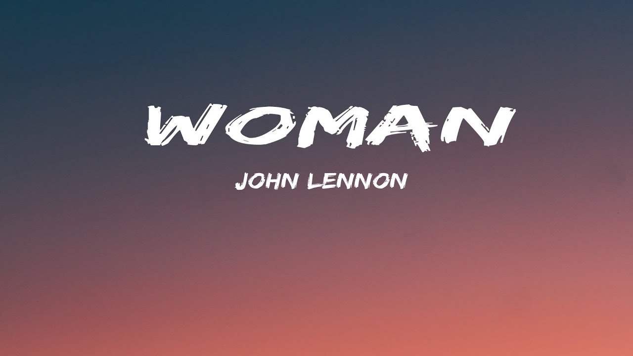 John Lennon Woman Lyrics - YouTube