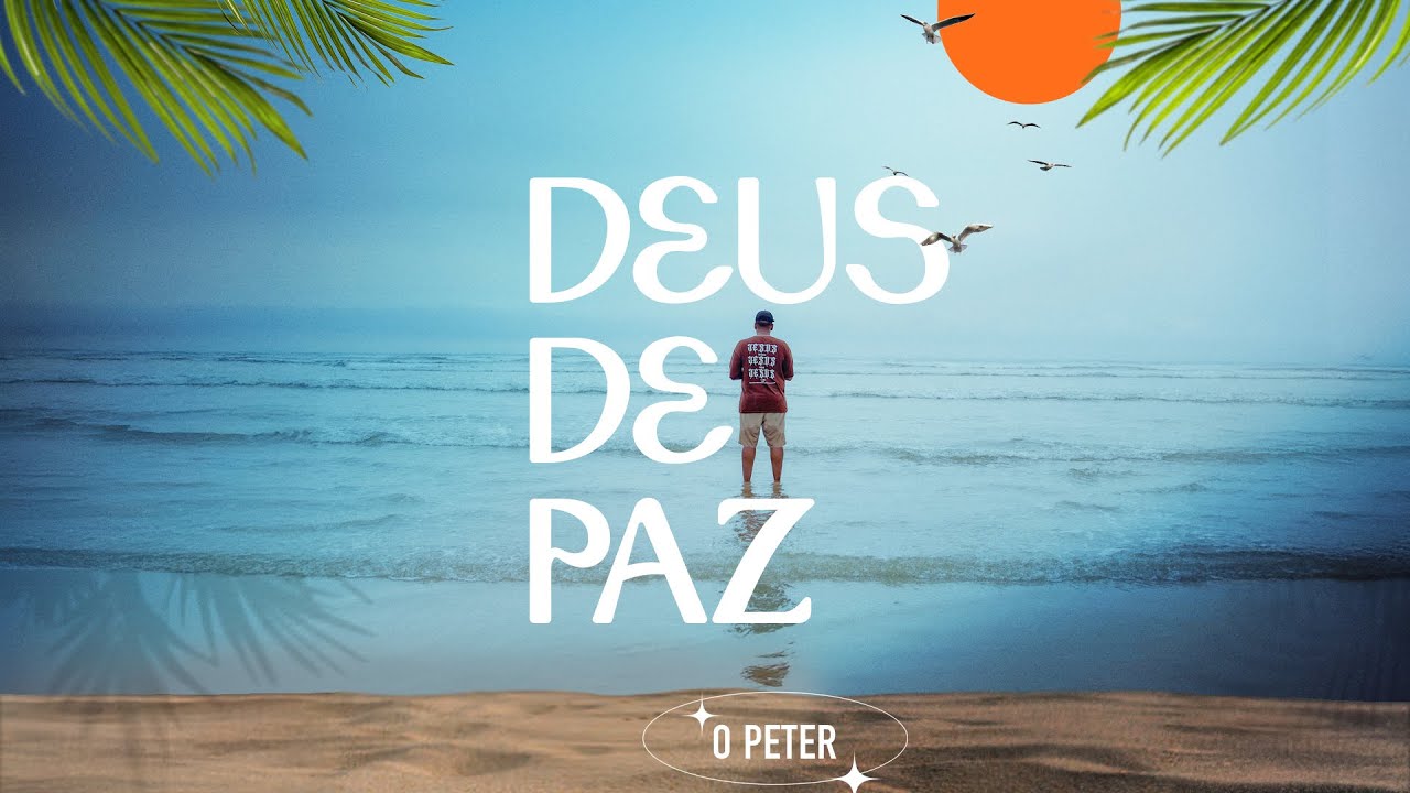 O Peter - Deus de paz [ CLIPE OFICIAL ] - YouTube