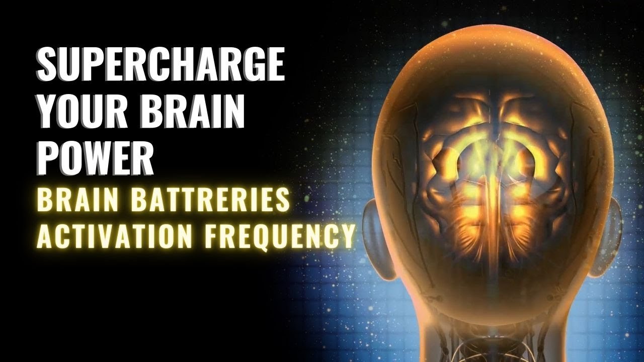 Recharge Brain Batteries Activation Frequency | Supercharge Your Brain ...