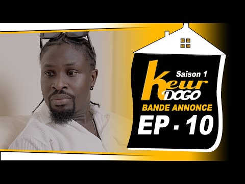 KEUR DOGO-Saison 1- Episode 10 -Bande Annonce