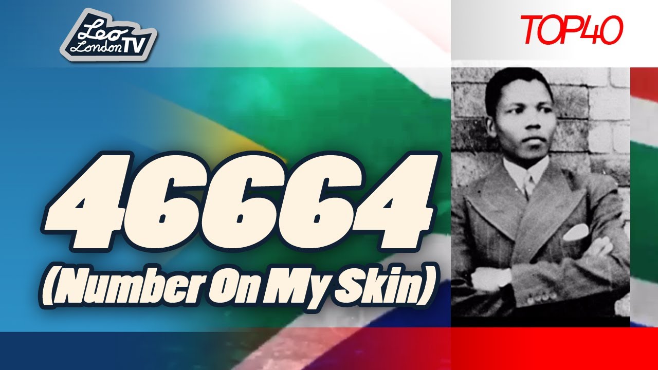 46664 (Number On My Skin) Nelson Mandela Song - RIP 5th December 2013 ...