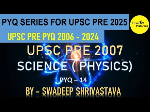 Upsc Prelims PYQ Series | Upsc Prelims 2007 PYQ | PYQ - 14 | #Science # ...