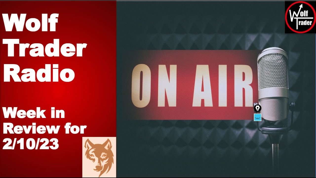 Wolf Trader Week in Review 2/10/23 - YouTube
