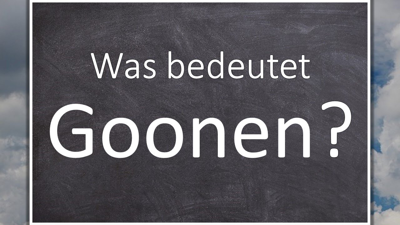 Was bedeutet goonen? Bedeutung, Erklärung #goonen #Bedeutung # ...