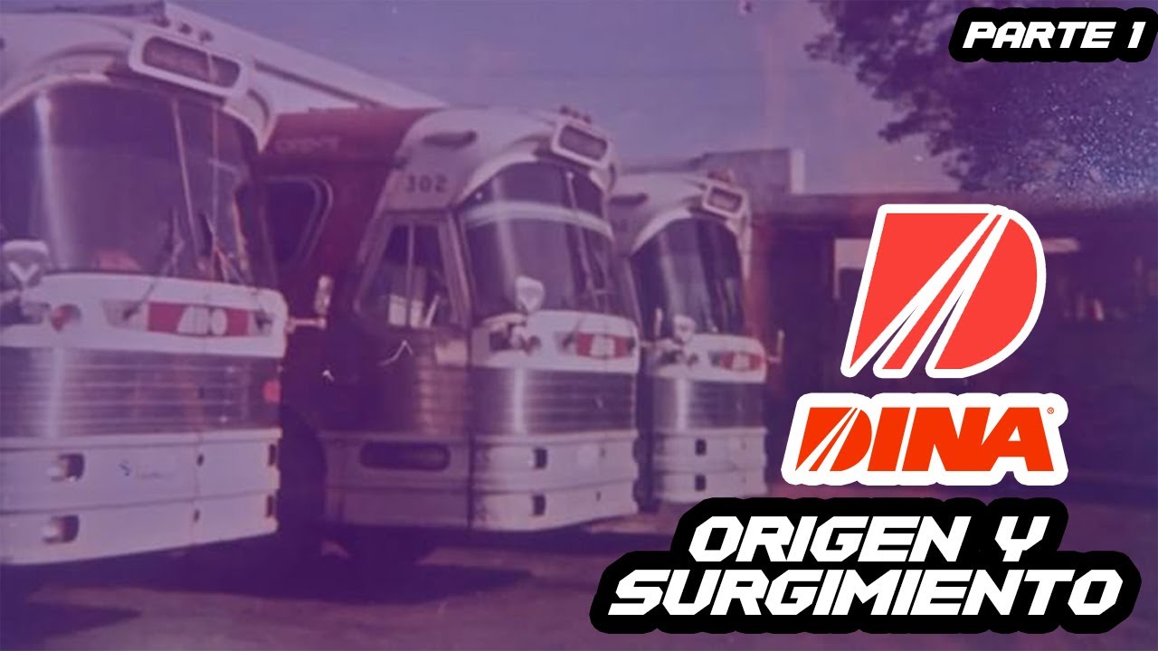Diesel Nacional DINA | ORIGEN Y SURGIMIENTO | BUSOLERO MX. - YouTube