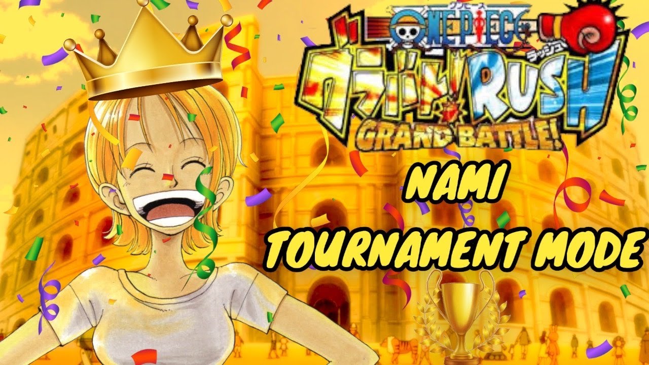 Nami goes for GOLD! [ONE PIECE GRAND BATTLE RUSH! Tournament mode ...