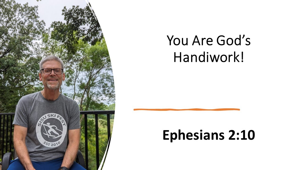 You Are God's Handiwork! Ephesians 2:10 - YouTube