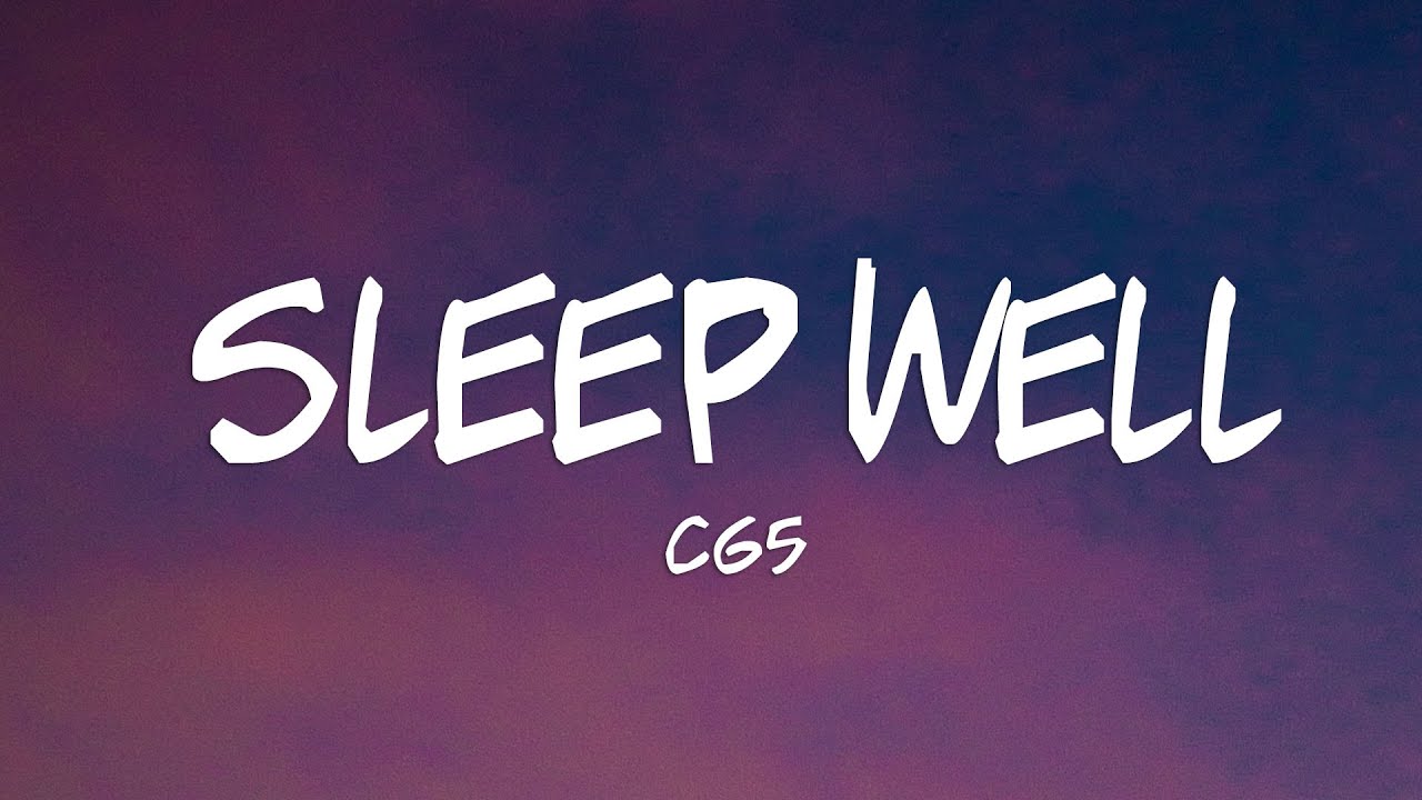 CG5 - Sleep Well (Lyrics) - YouTube