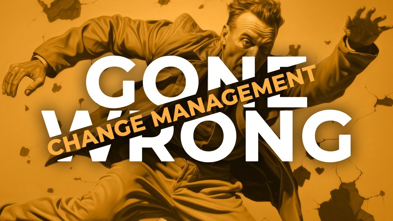 Change Management Gone Wrong: Why Your Team Isn't Really Resisting ...