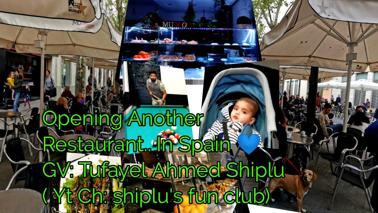 Opening Another Restaurant (4) in Spain ! PRO/GV: Shiplu Ahmed (Yt CH ...